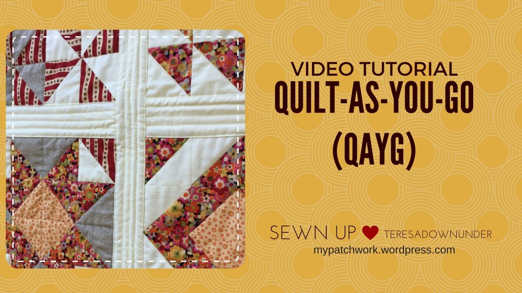 Video tutorial: How to Quilt-as-you-go (QAYG) – teresadownunder.com