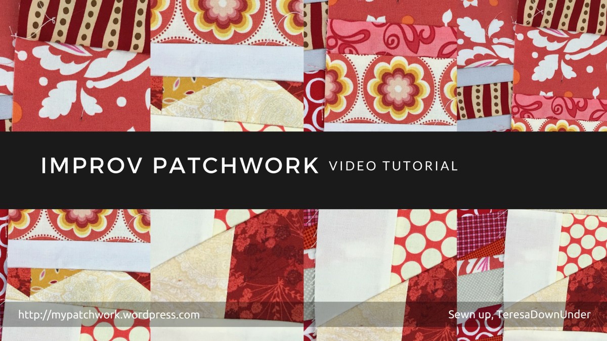 Video tutorial: improv patchwork – quick and easy quilting – Sewn Up