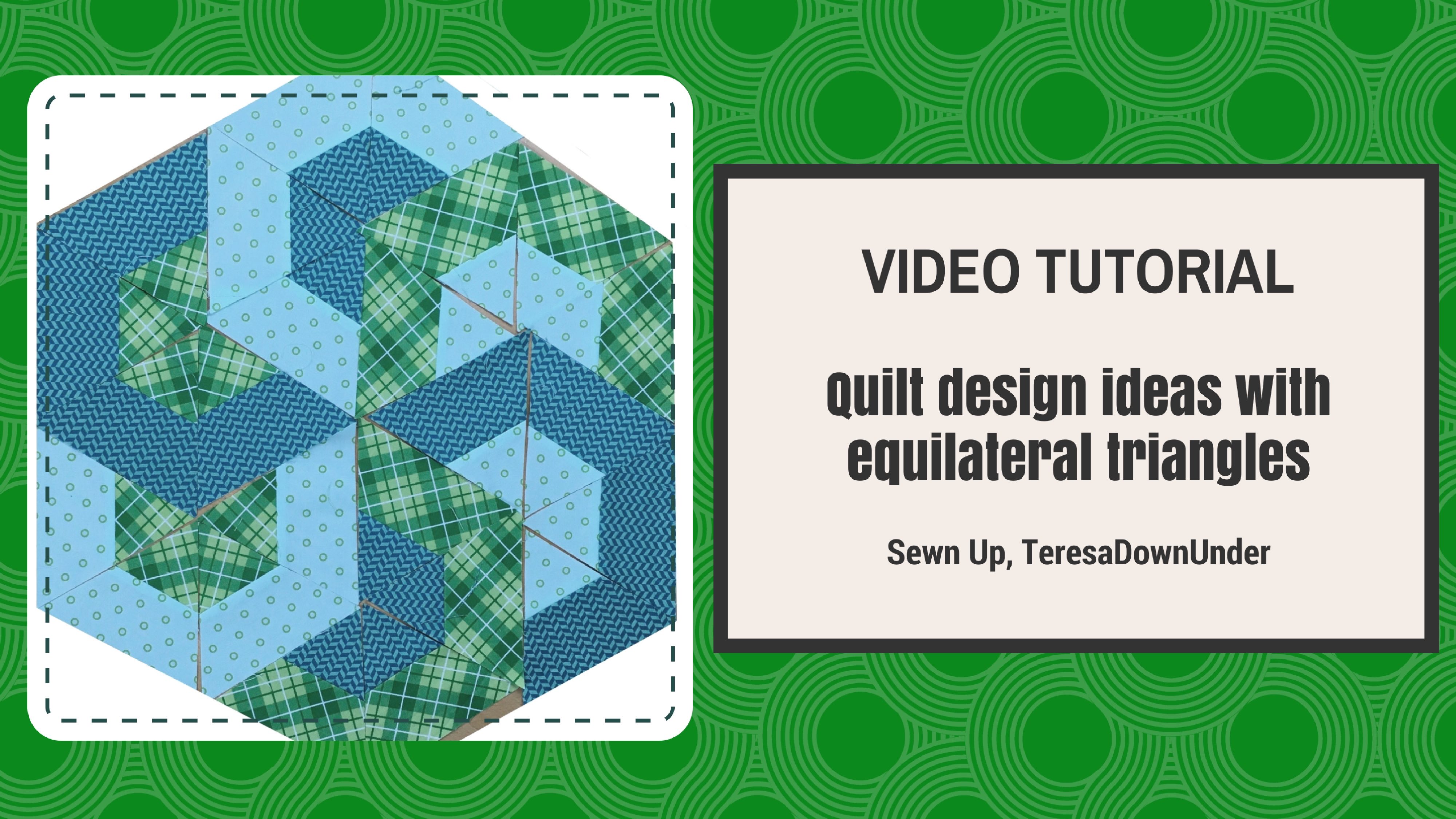 Video tutorial: Quilt design ideas with equilateral triangles ...
