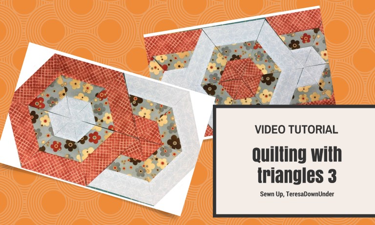 Video tutorial: Quilting with triangles 3 – teresadownunder.com