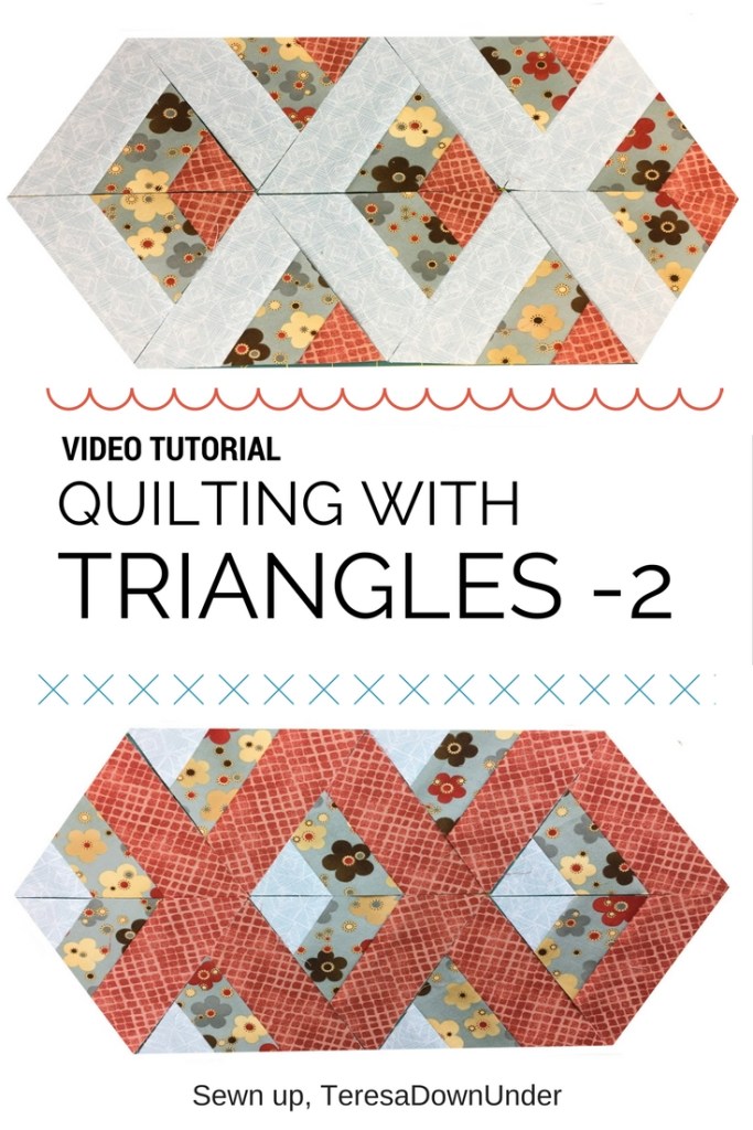 Video tutorial: Quilting with triangles 2 – teresadownunder.com