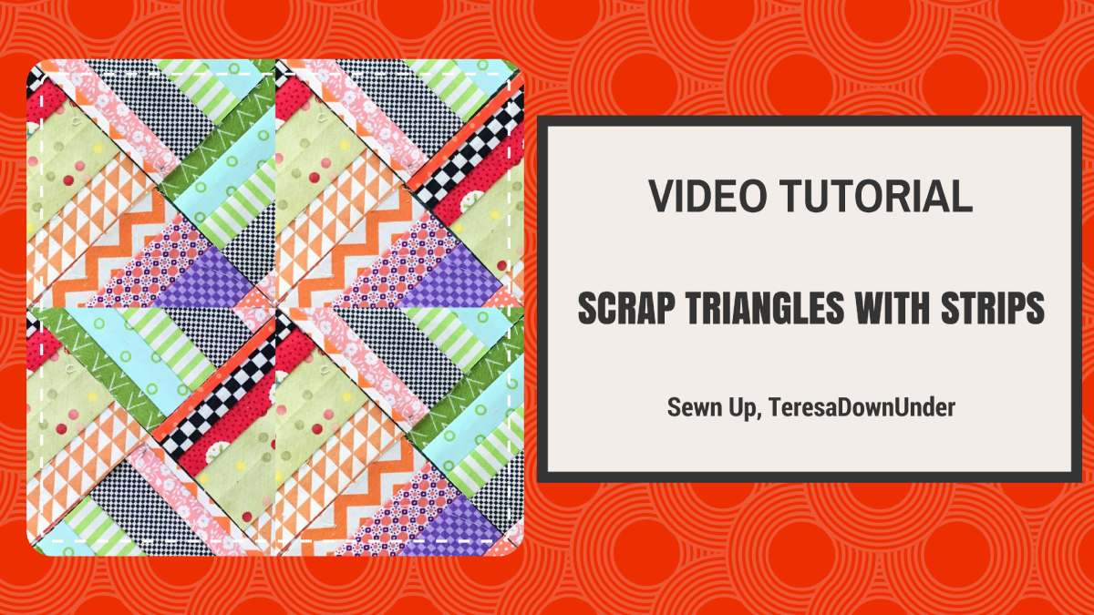 Video tutorial: Scrappy triangles with strips – Sewn Up