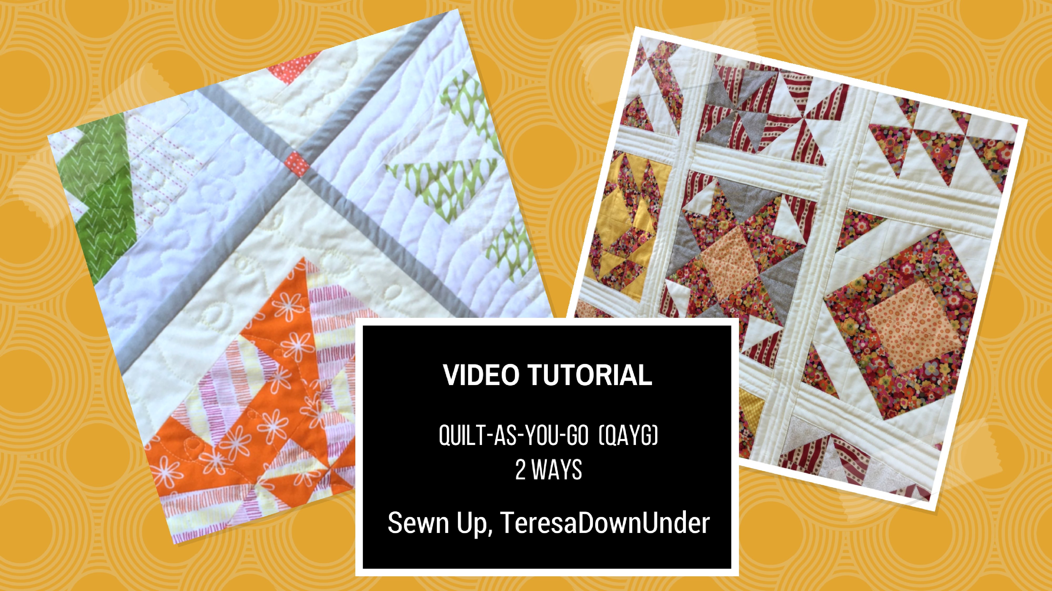 Video tutorial: Quilt-as-you-go (QAYG) 2 ways – teresadownunder.com