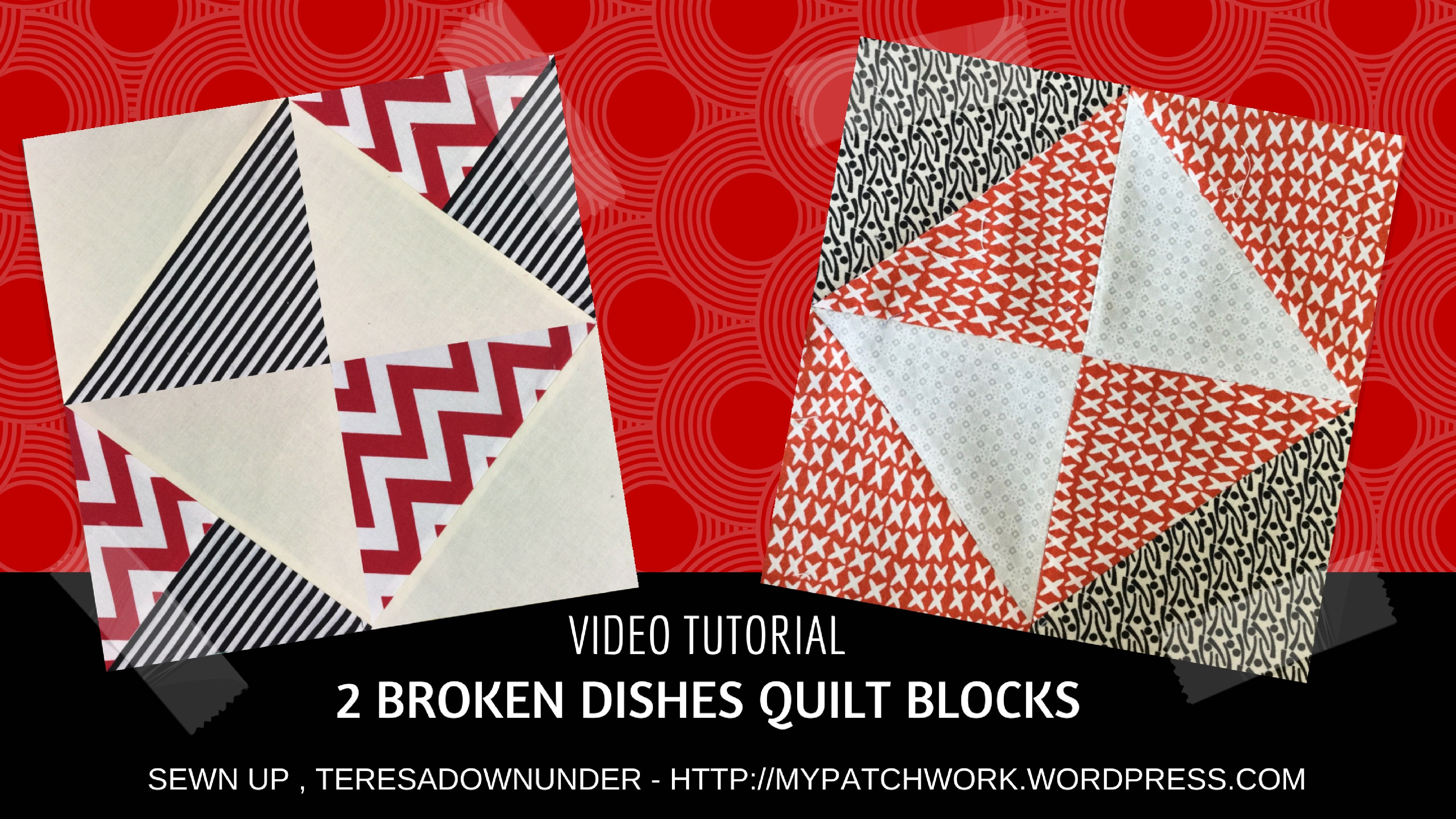 Video tutorial: 2 broken dishes quilt blocks – teresadownunder.com