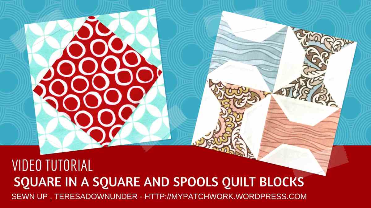 Video tutorial: Square in a square quilt block and spools quilt block ...