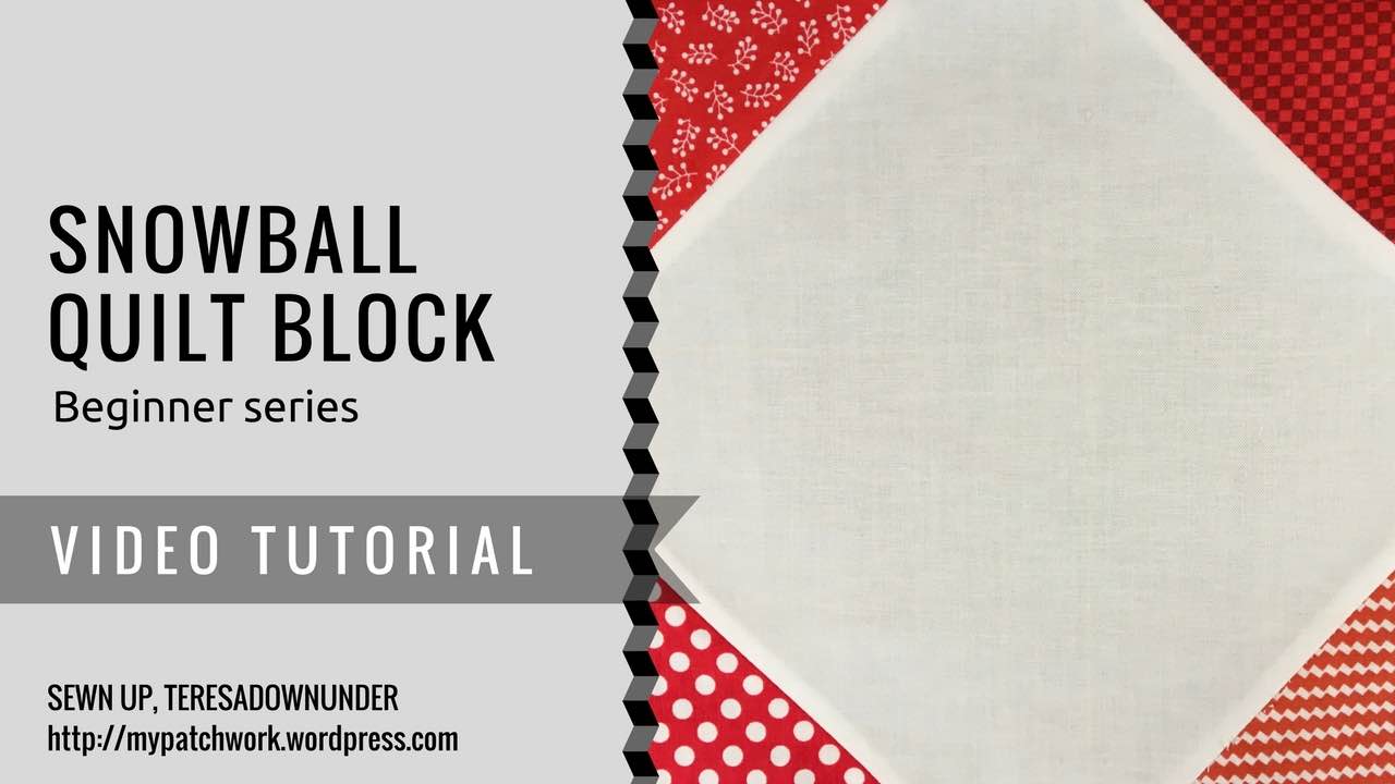 Video tutorial: Snowball quilt block – beginner’s series – teresadownunder.com