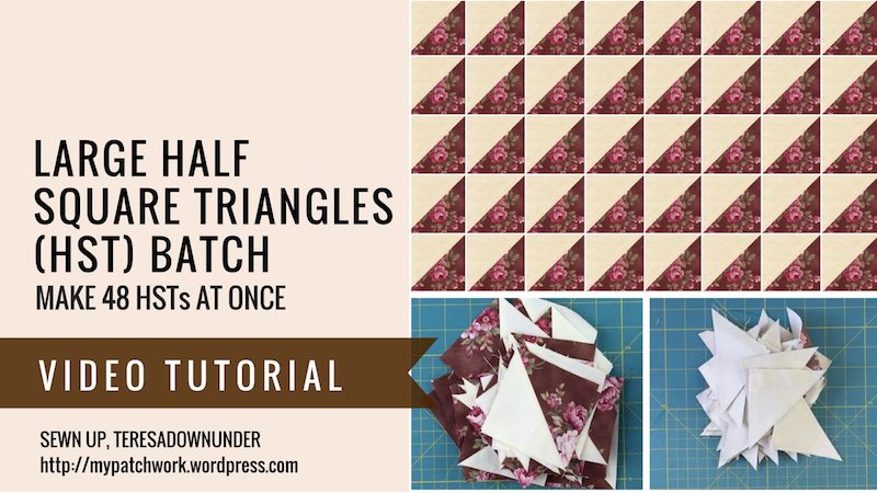 Make a large batch of half square triangles in no time – video tutorial – teresadownunder.com