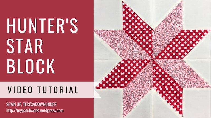 Hunter’s star inspired quilt block – video tutorial – teresadownunder.com