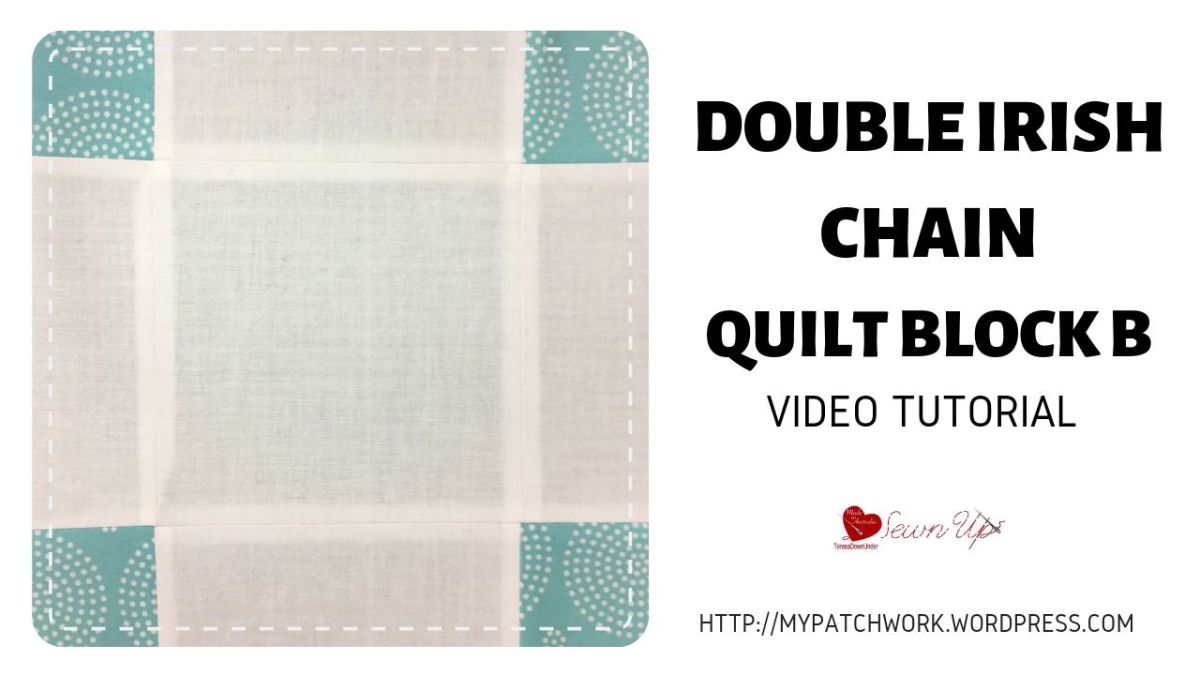 Double irish chain video tutorial – Block B – Sewn Up
