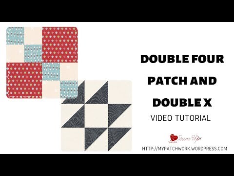 Double four patch and double X quilt blocks – video tutorial ...
