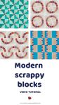 3 modern scrappy blocks video tutorial – teresadownunder.com