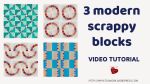 3 modern scrappy blocks video tutorial – teresadownunder.com