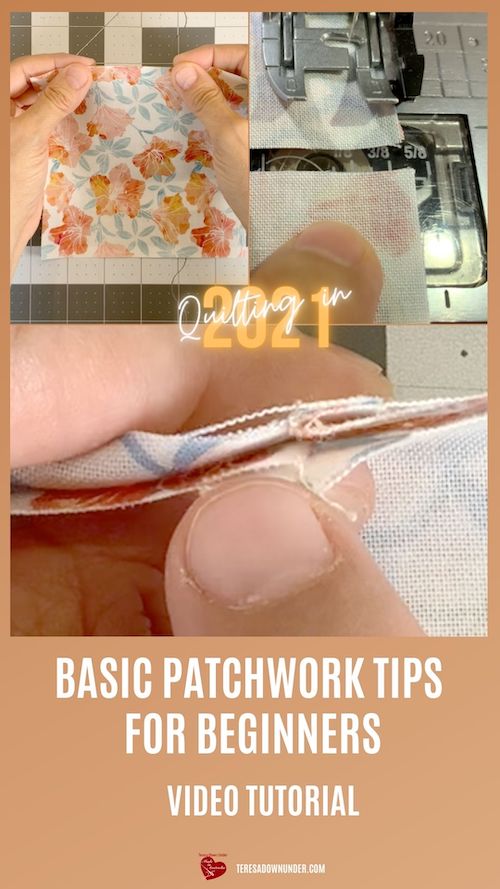 Basic patchwork tips for beginners – Quilting in 2021 – teresadownunder.com