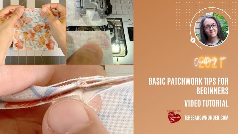 Basic patchwork tips for beginners – Quilting in 2021 – teresadownunder.com