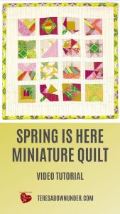 Spring is here miniature quilt – video tutorial – teresadownunder.com