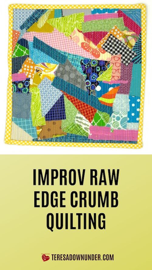 Improv RAW EDGE/CRUMB QUILTING paper piecing video tutorial – teresadownunder.com
