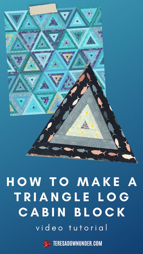 Triangle log cabin quilt block – video tutorial – teresadownunder.com