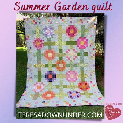 Summer Garden quilt pattern – teresadownunder.com