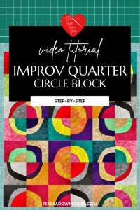 How to make an improv quarter circle quilt block – teresadownunder.com
