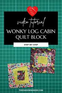 How to make a Wonky log cabin quilt block – teresadownunder.com